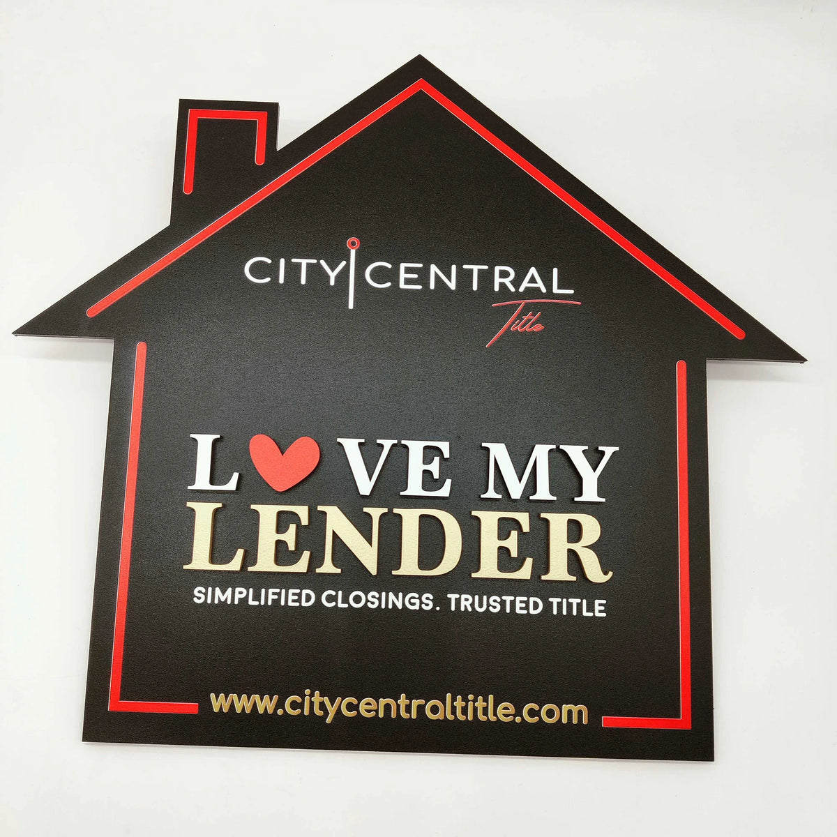 House Shaped Shaped Sign "I Love my Lender" – Real Estate Store