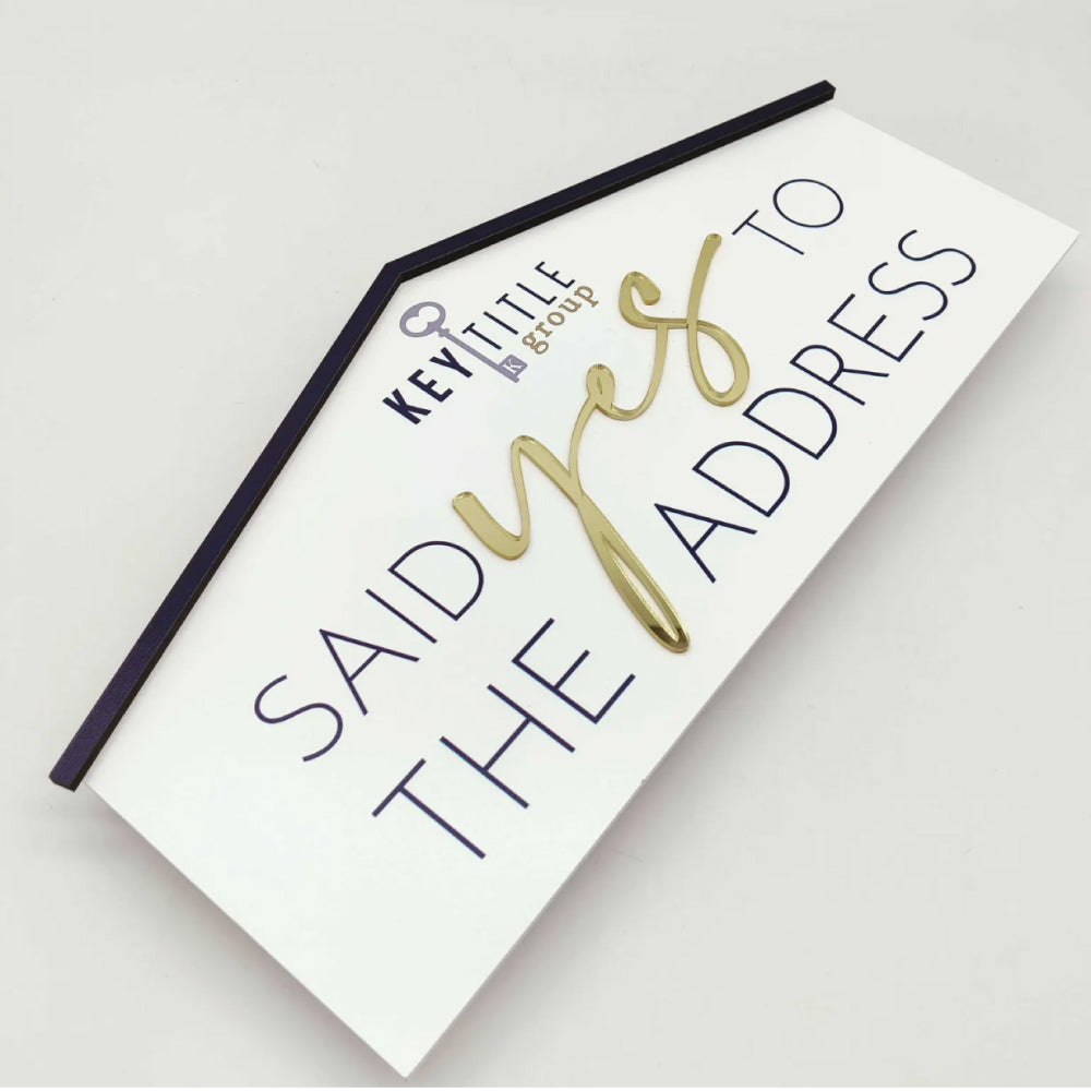 House Sign "Said Yes To The Address" – Real Estate Store